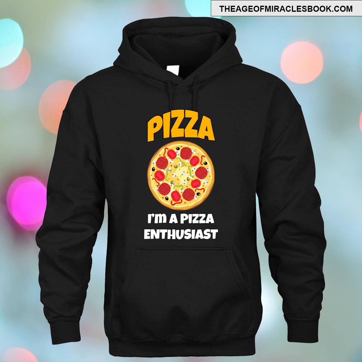 Funny Pizza Lover Humorous Design Pizza I\'m A Pizza Enthusiast T-shirt