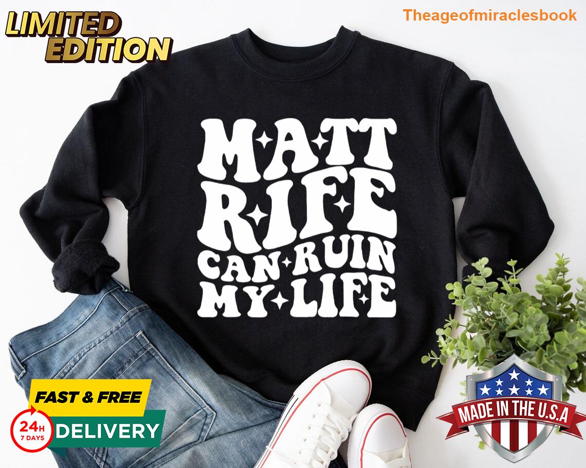 Matt Rife Can Ruin My Life T-shirt