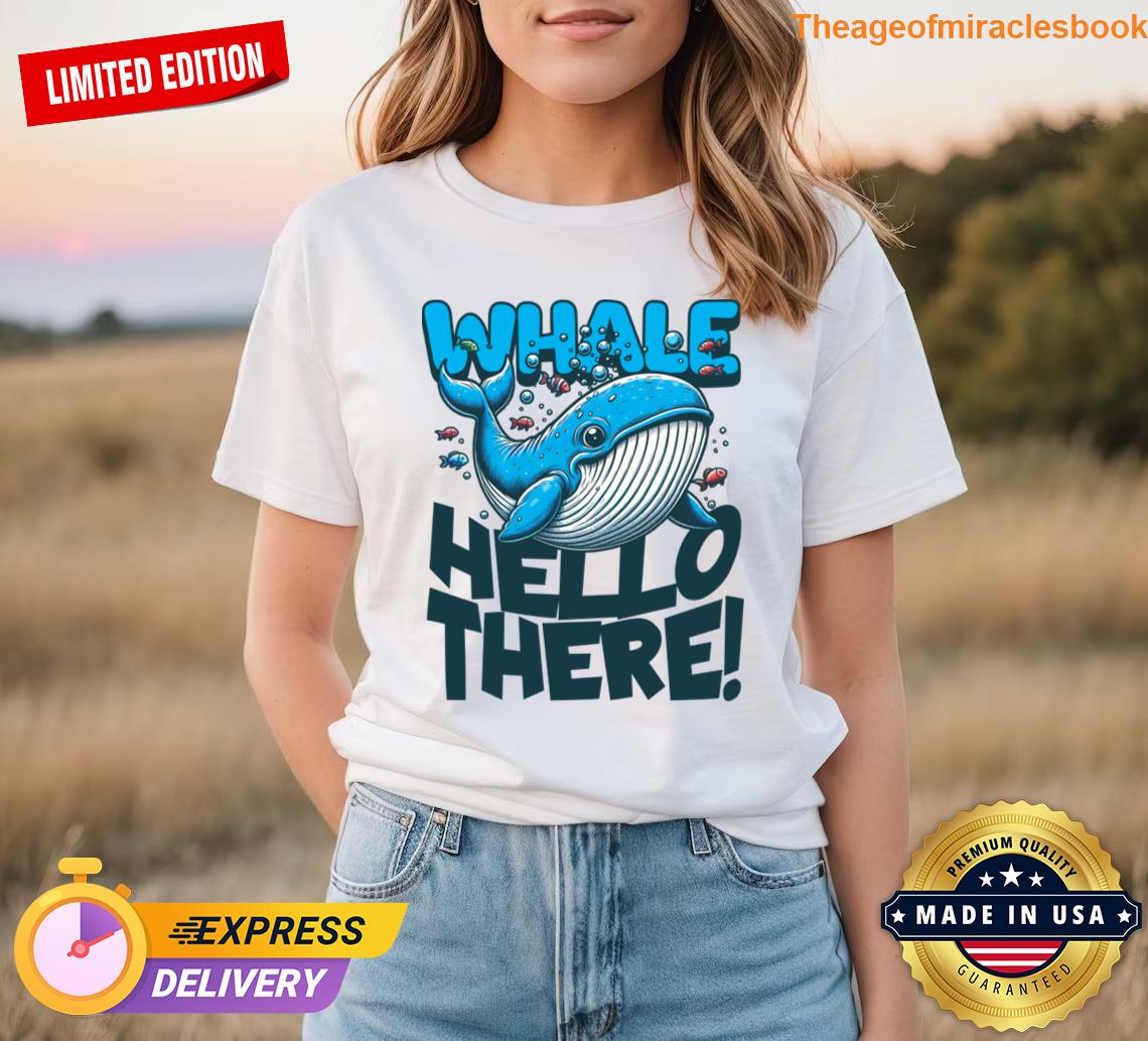 Blue Whale Hello There ! T-shirt
