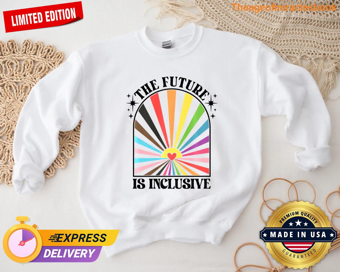 The Future Is Inclusive Lgbt Pride Month Rainbow Transgender T-shirt