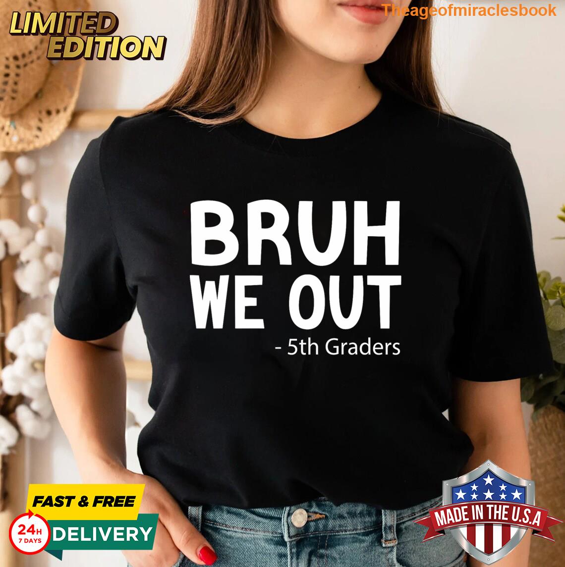 Bruh We Out 5th Graders Fifth Grade Graduation Class Of 2024 T-shirt