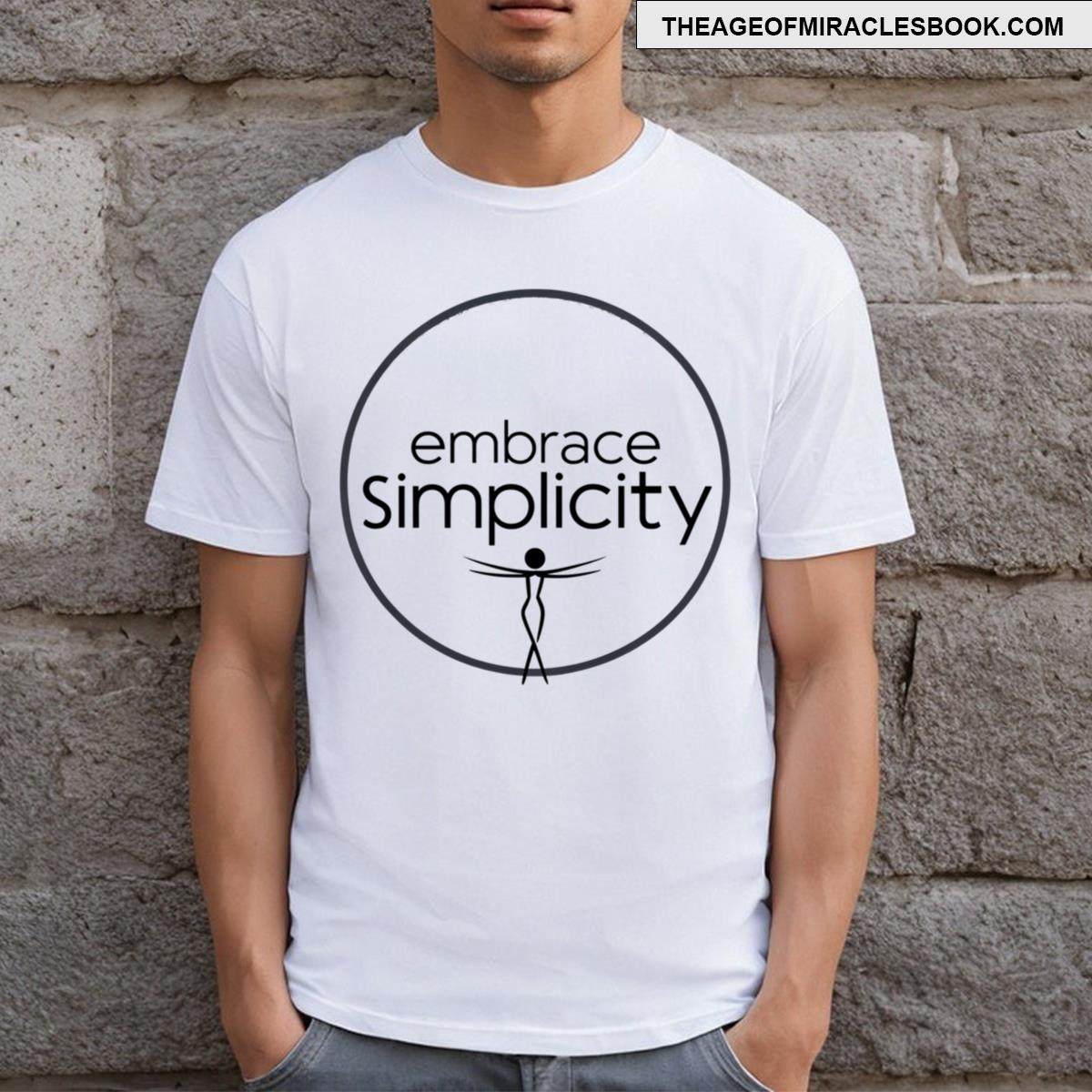 Embrace Simplicity Minimalist Stick Figure T-shirt