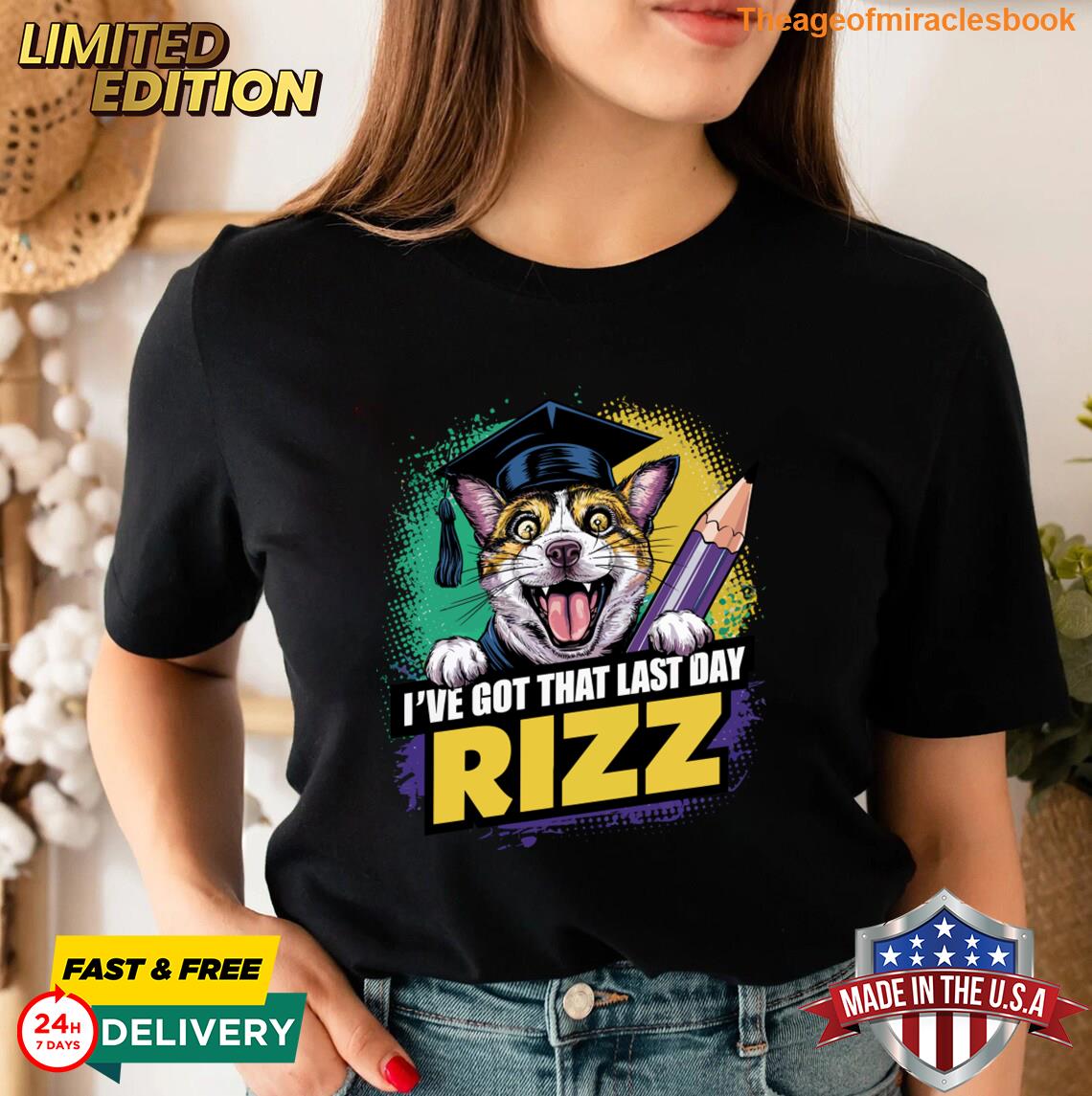I\'ve Got That Last Day Rizz Graduation Dog Meme Funny Gen Z Slang T-shirt