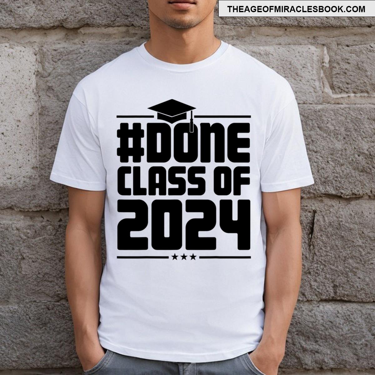Done Class Of 2024 Senior 2024 Graduation T-shirt