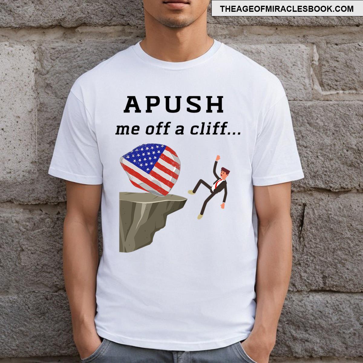 Apush Me Off A Cliff 2024 Funny Ap Exam For Students Trendy T-shirt