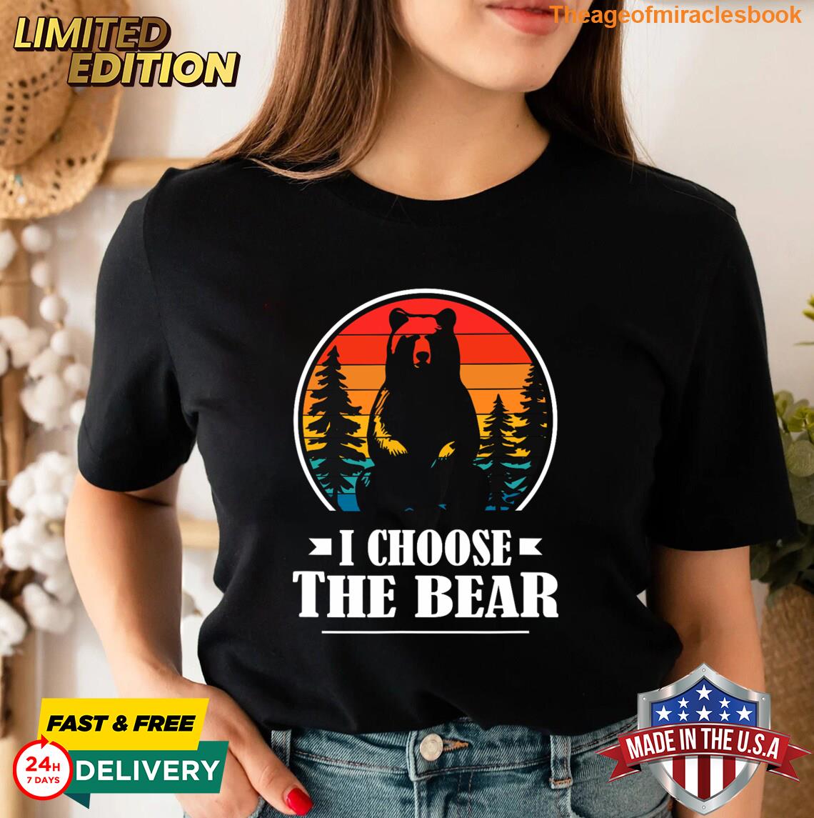 I Choose The Bear T-shirt