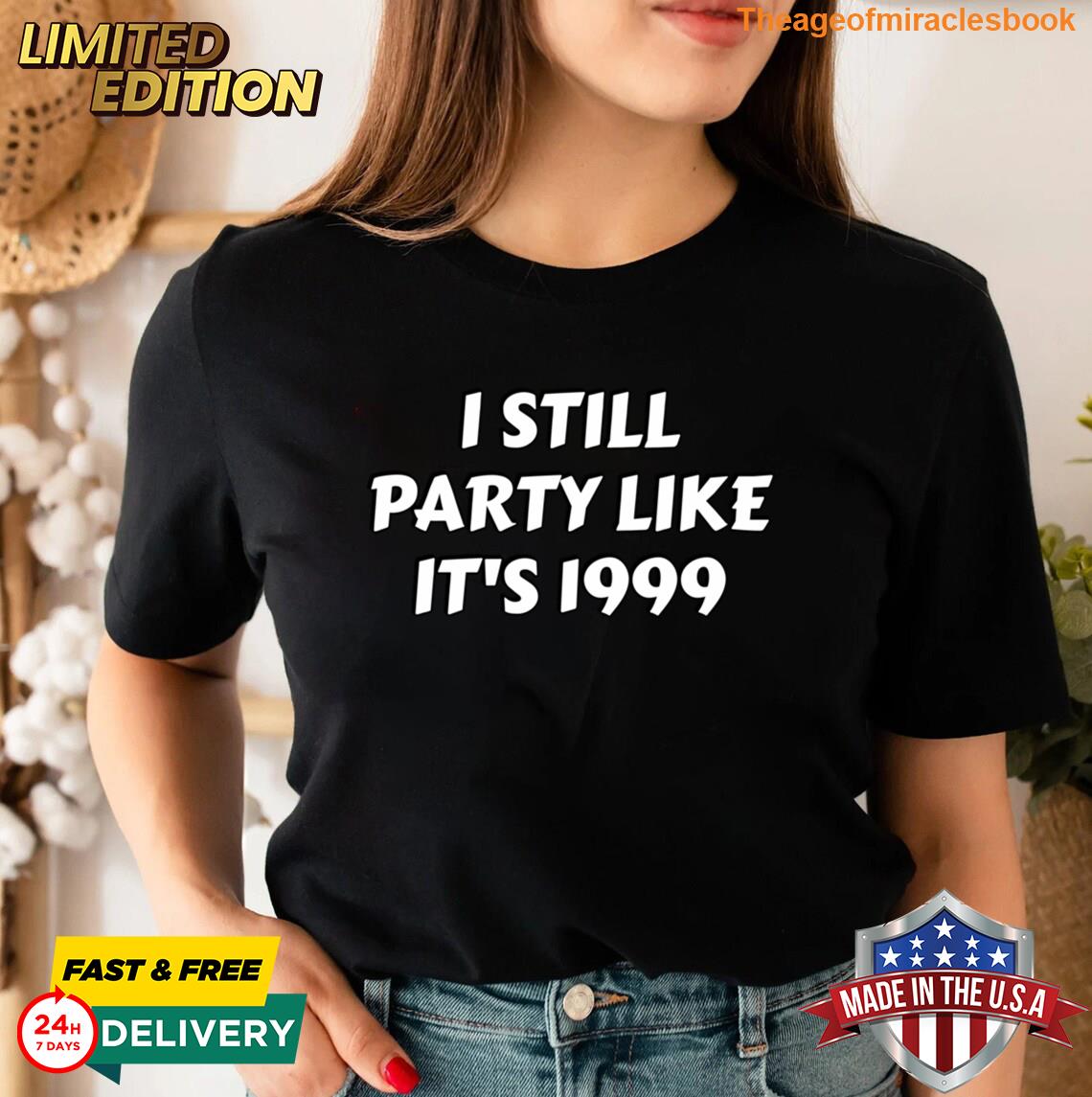 Millennial Nostalgia I Still Party Like Its 1999 T-shirt