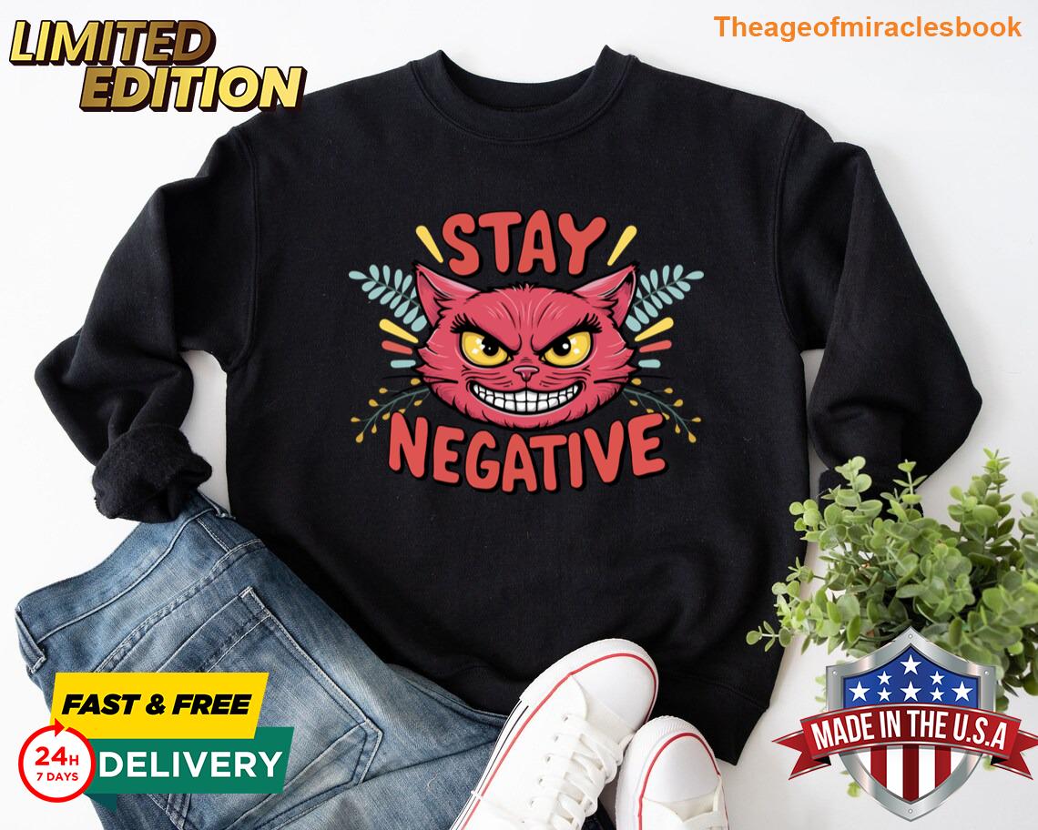Stay Negative T-shirt