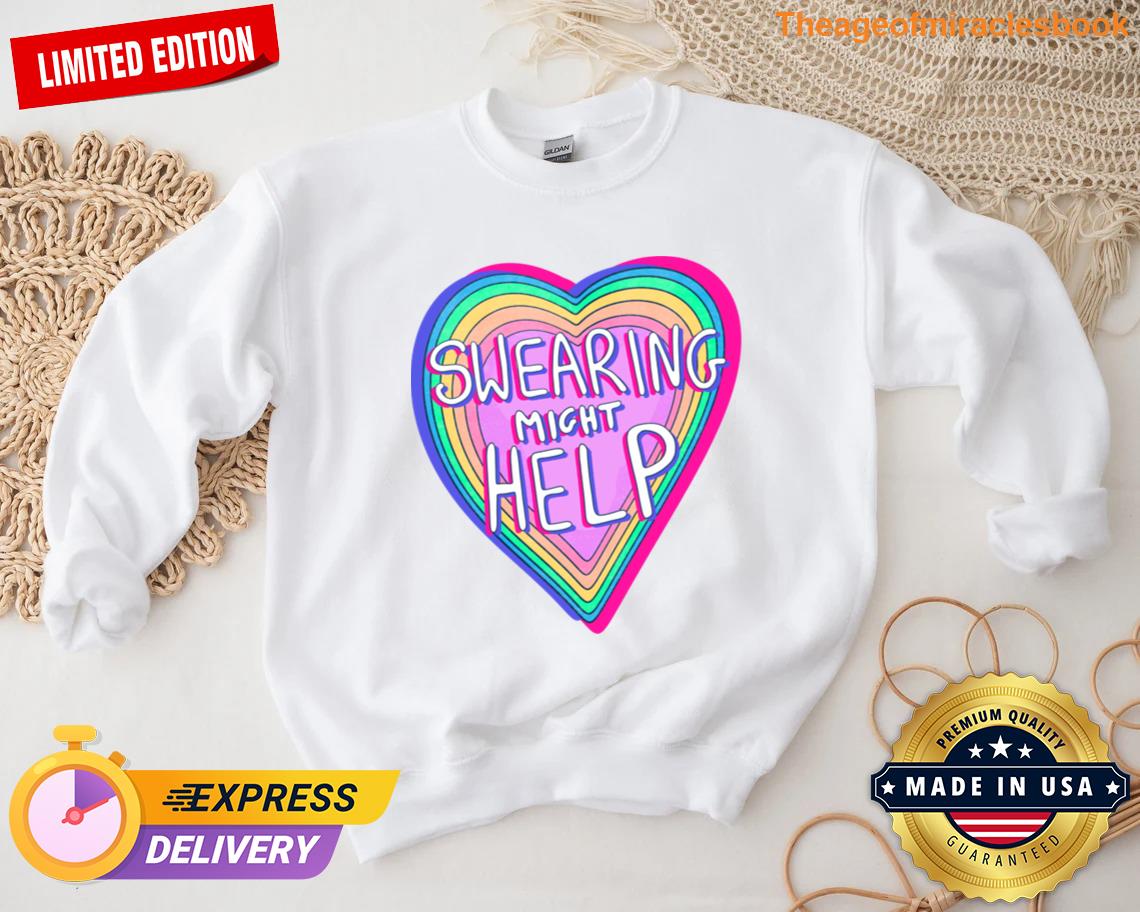 Swearing Might Help 2 T-shirt
