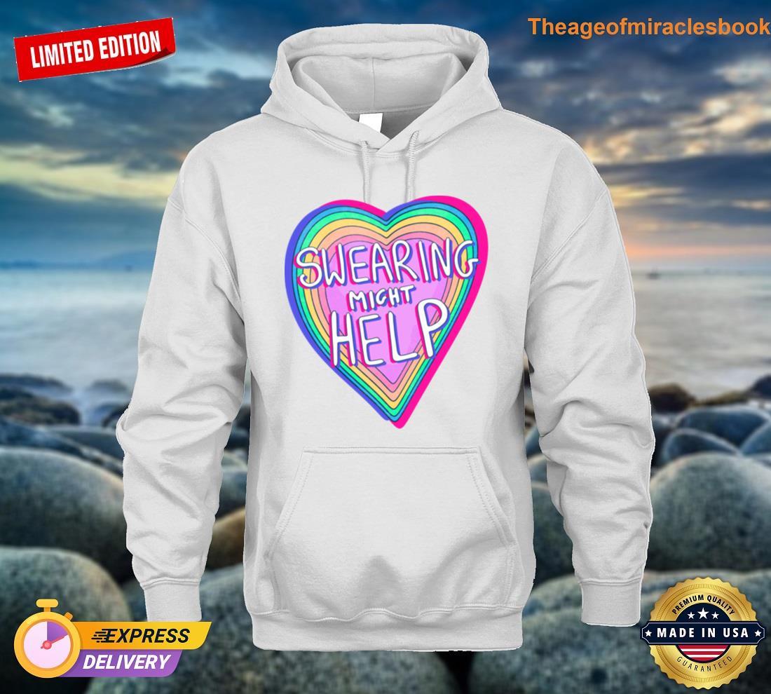 Swearing Might Help 2 T-shirt