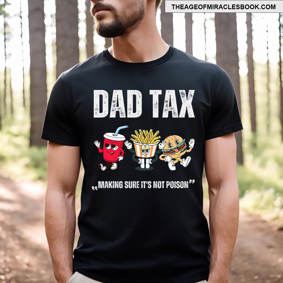 Dad Tax Making Sure Its Not Poison Fathers Day T-shirt