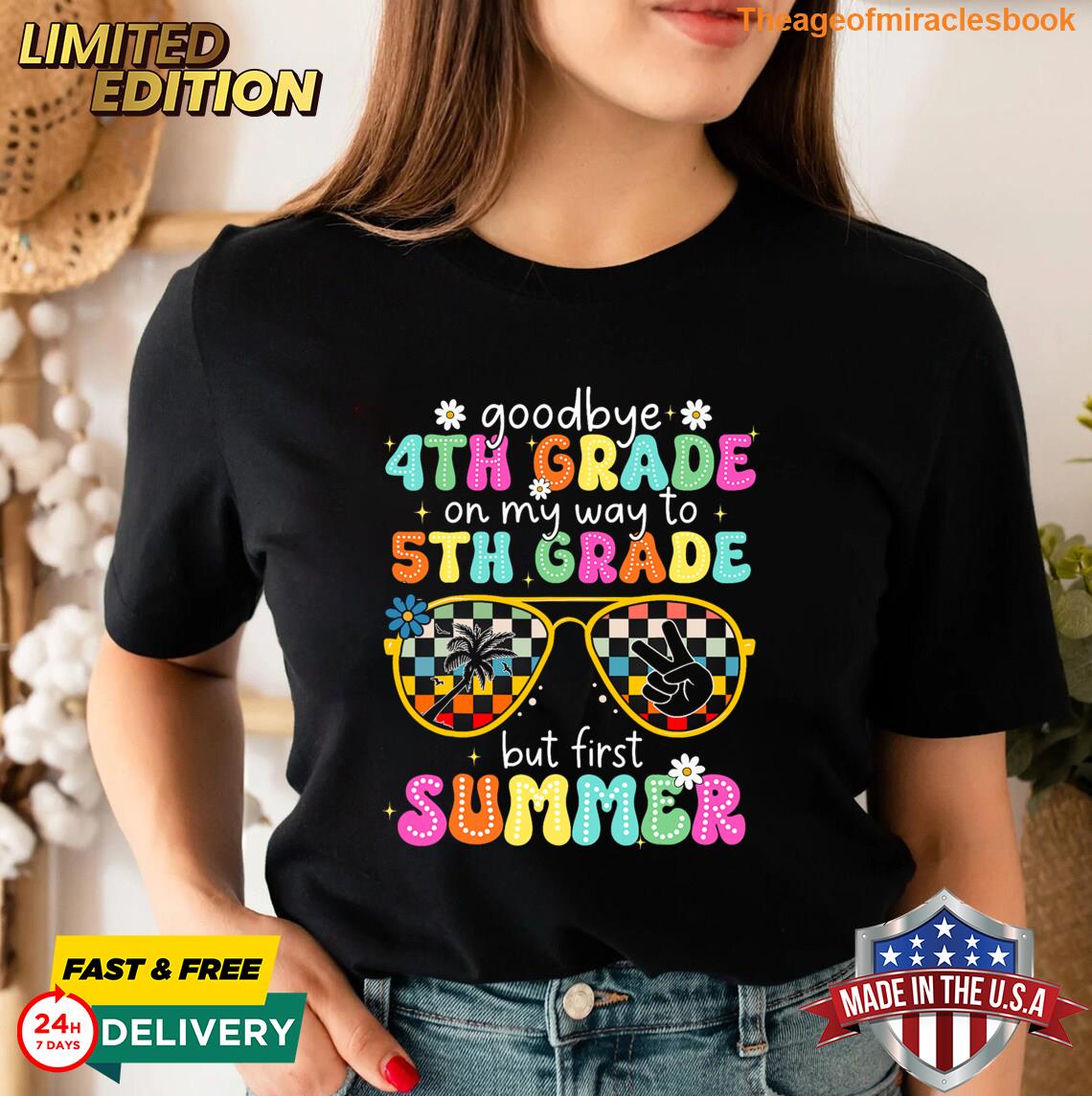 Goodbye 4th Grade On My Way To 5th Grade Last Day Of School T-shirt