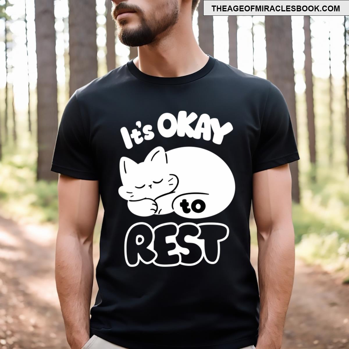 Its Okay To Rest T-shirt