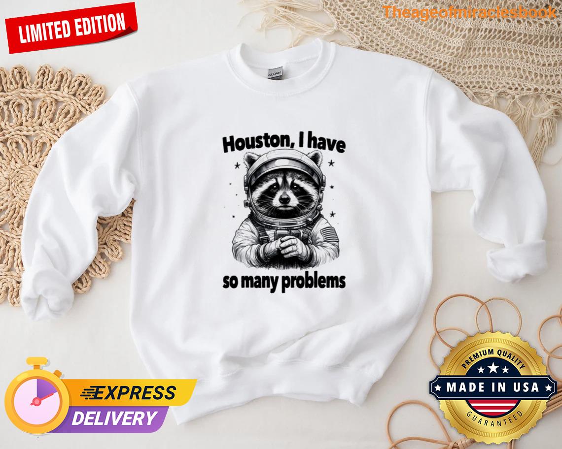 Houston I Have So Many Problems Funny Raccoon Astronaut Meme Essential ...