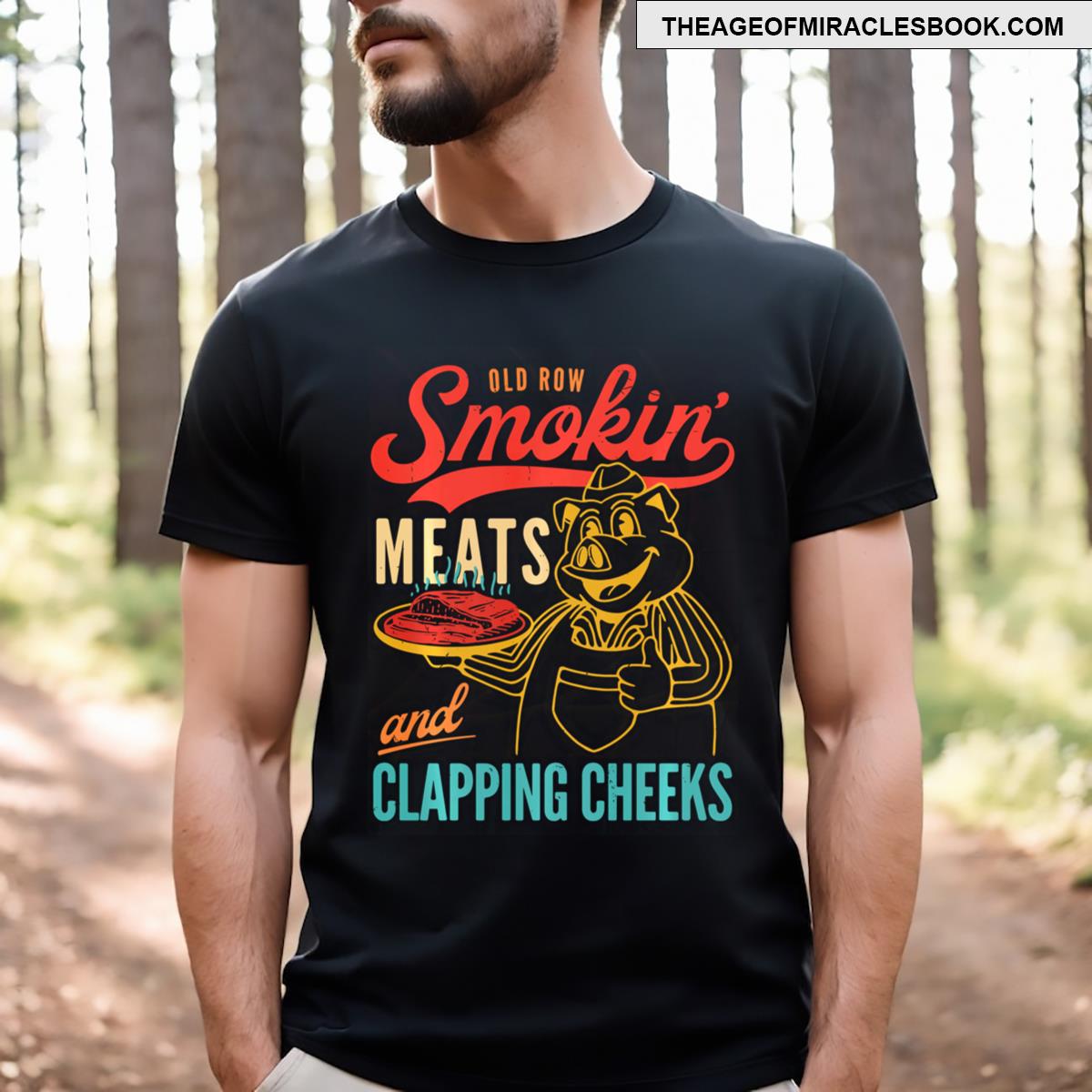 Old Row Smokin Meats And Clapping Cheeks Funny T-shirt