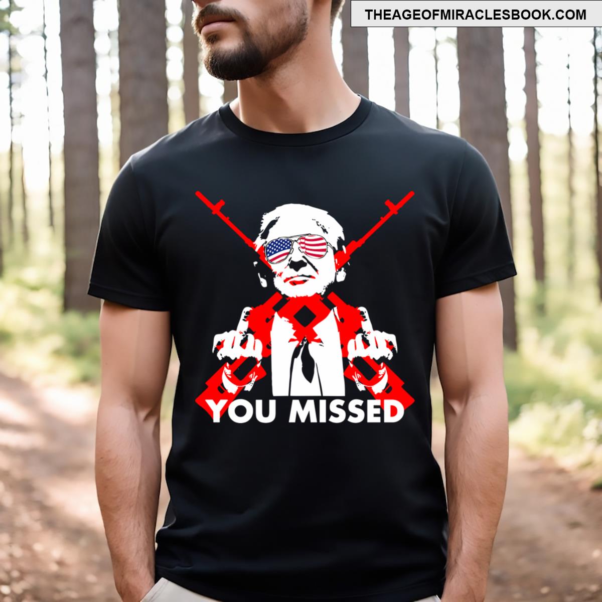 You Missed Trump Shot T-shirt