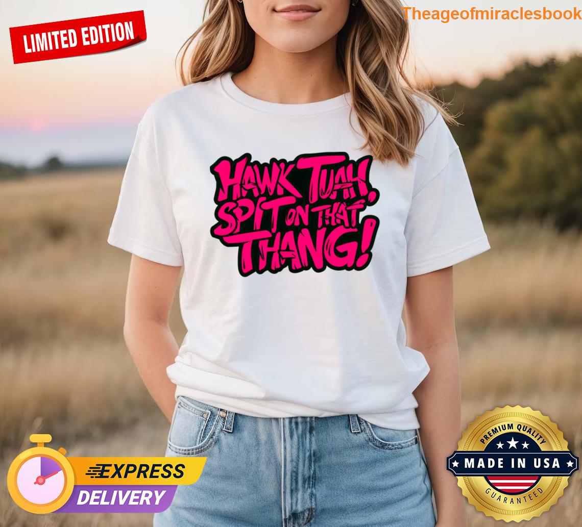 Hawk Tuah Spit On That Thang Meme Graffiti Style Quote T-shirt