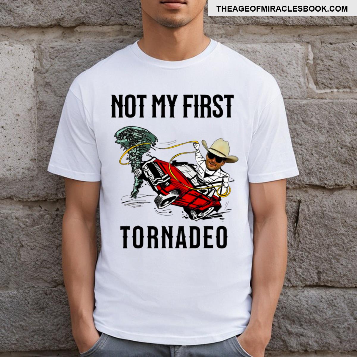 Not My First Tornadeo Not My First Tornado Meme Funny T-shirt