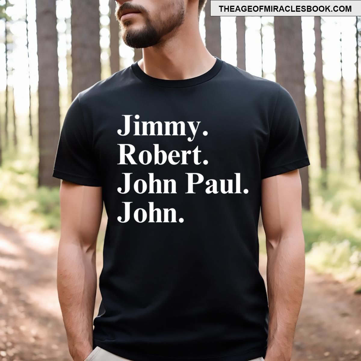 Jimmy Robert John Paul John Band Member Name Design T-shirt