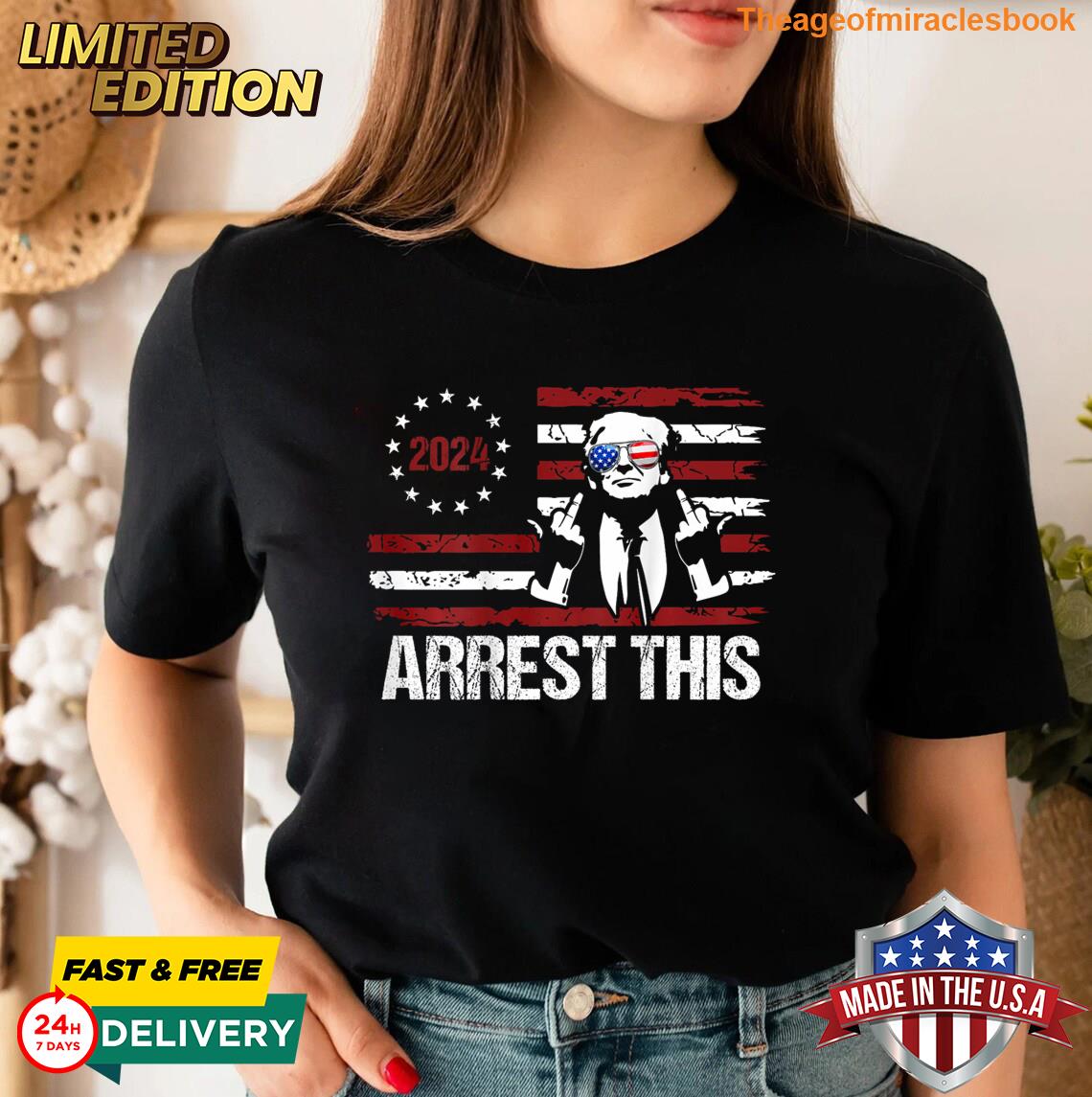 Trump Arrest This Funny Pro Trump 2024 On Back T-shirt