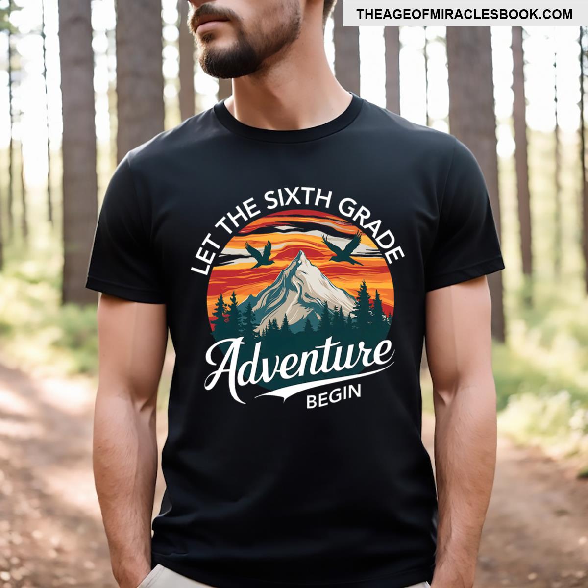 Let The Sixth Grade Adventure Begin T-shirt