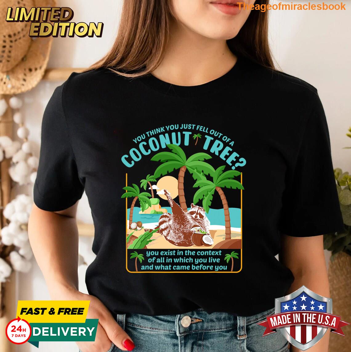 You Think You Just Fall Out Of A Coconut Tree Kamala Harris T-shirt