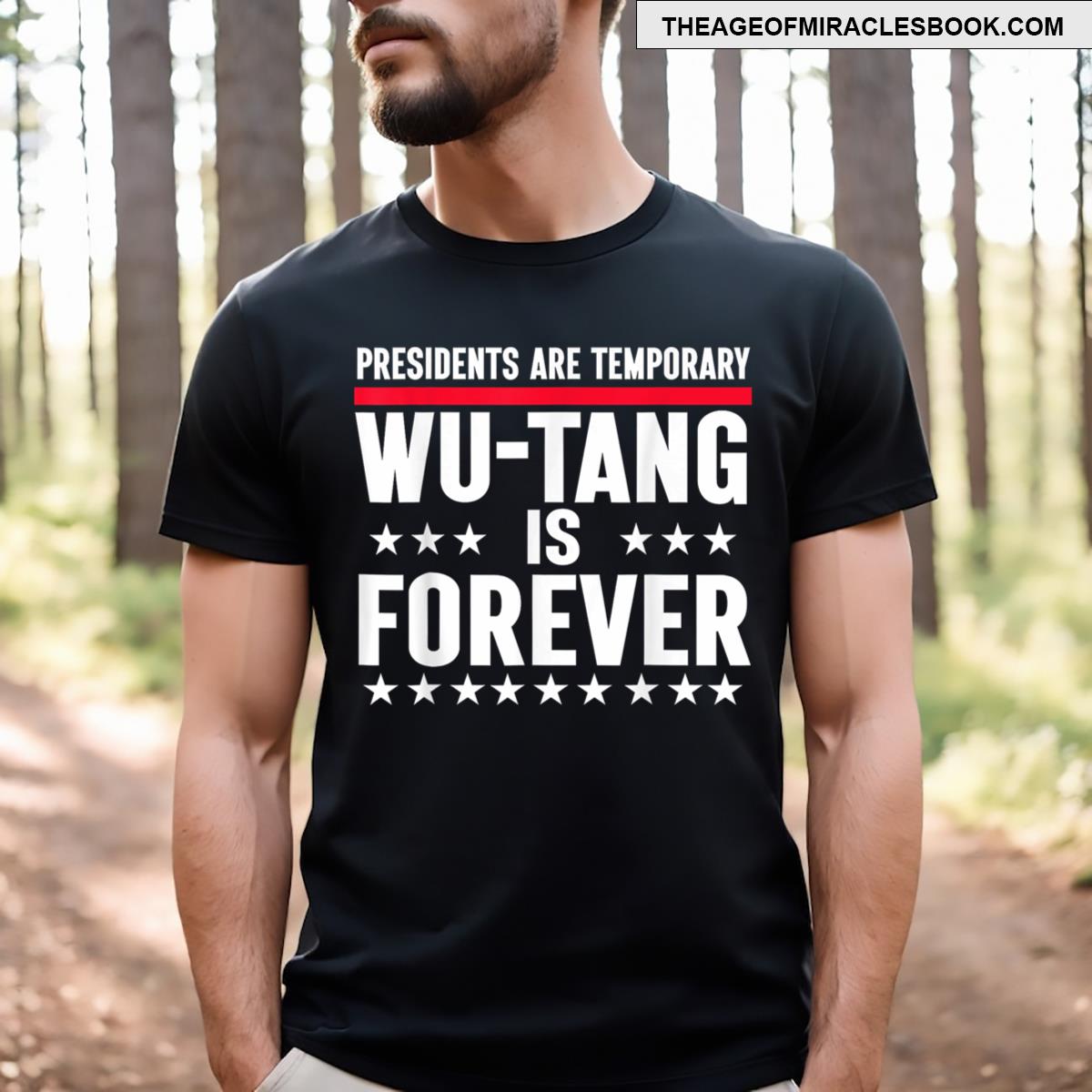 Presidents Are Temporary Wu Tang Is Forever 2024 Political T-shirt