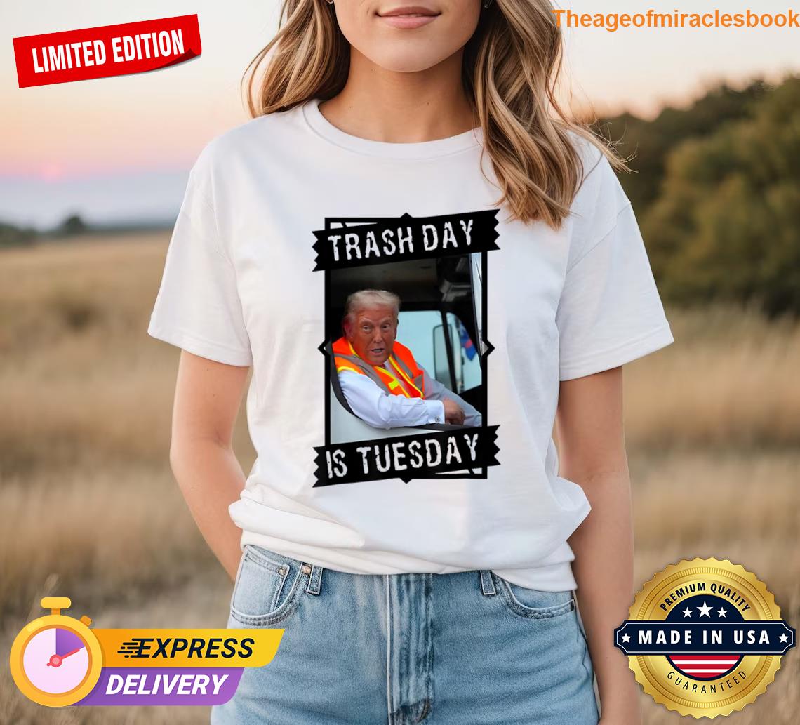 Trump Garbage Truck Trash Day Is Tuesday T-shirt