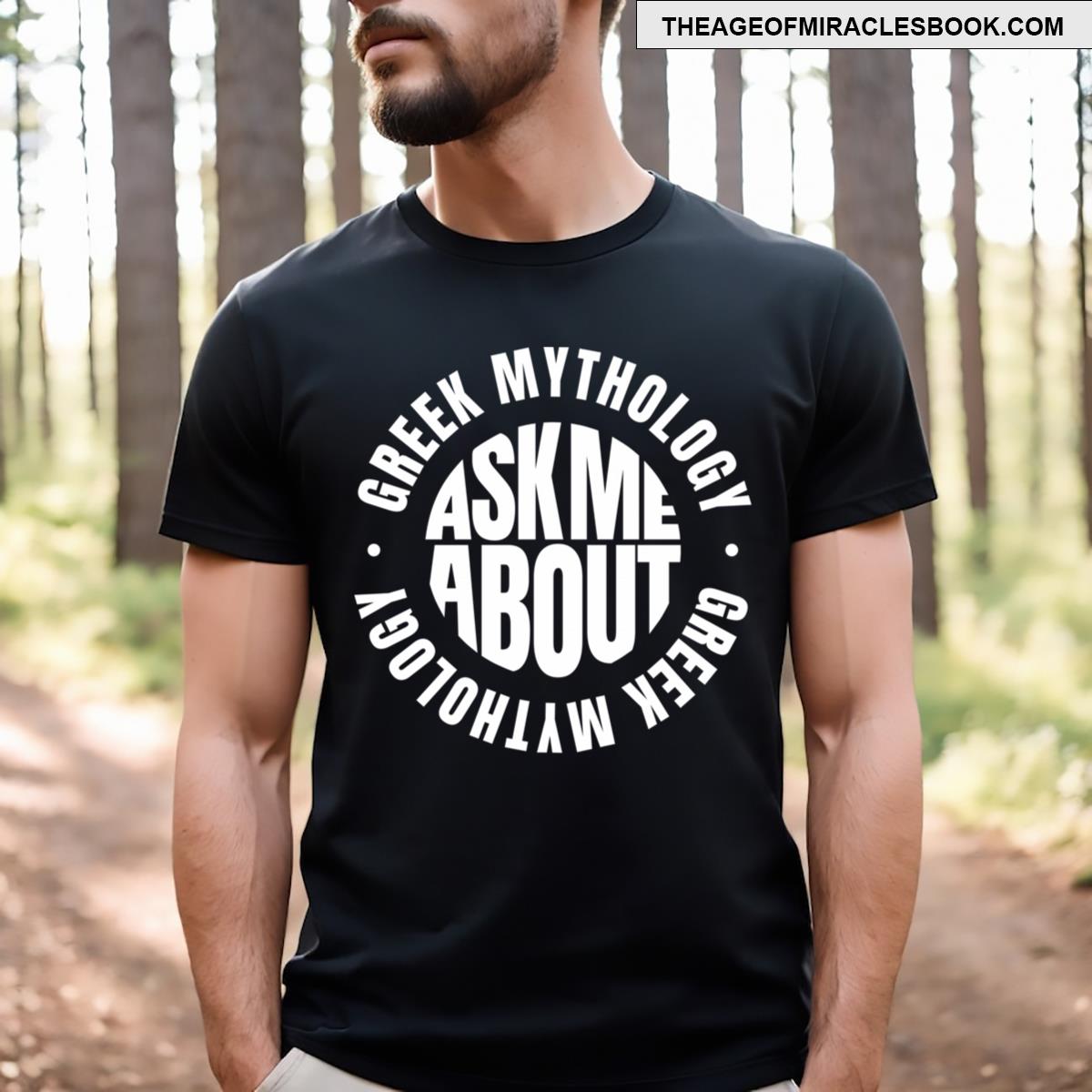 Ask Me About Greek Mythology T-shirt