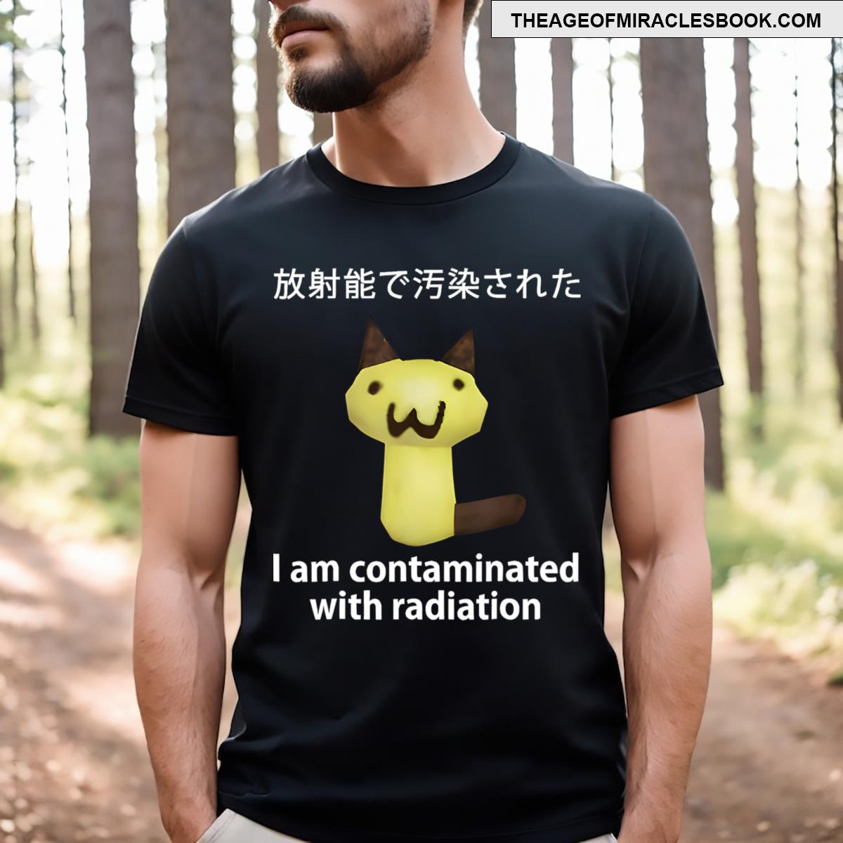 Funny I Am Contaminated With Radiation Japanese Cat Meme T-shirt
