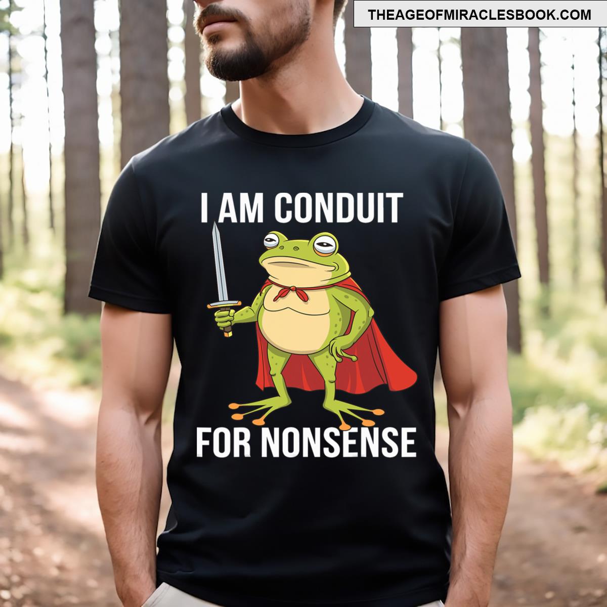I Am A Conduit For Nonsense Funny Adults Men Meme Frog T-shirt