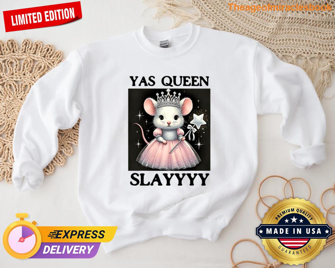Yas Queen Slay Rat Meme Girls Slay Queen T-shirt
