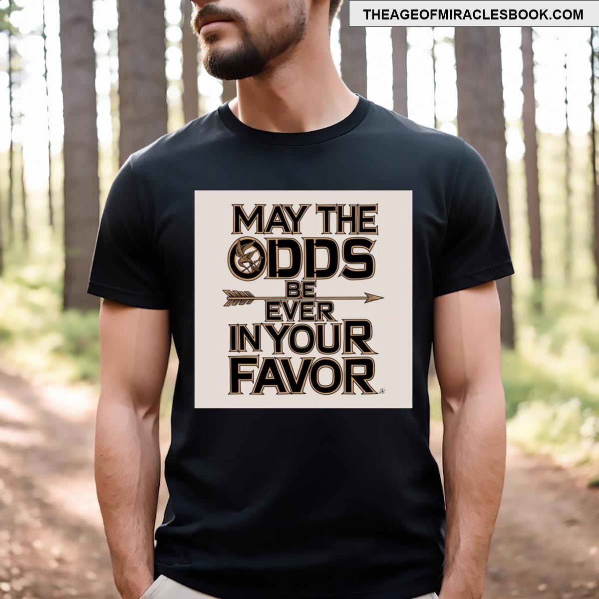 May The Odds Be Ever In Your Favor Hunger Games Fan Art T-shirt