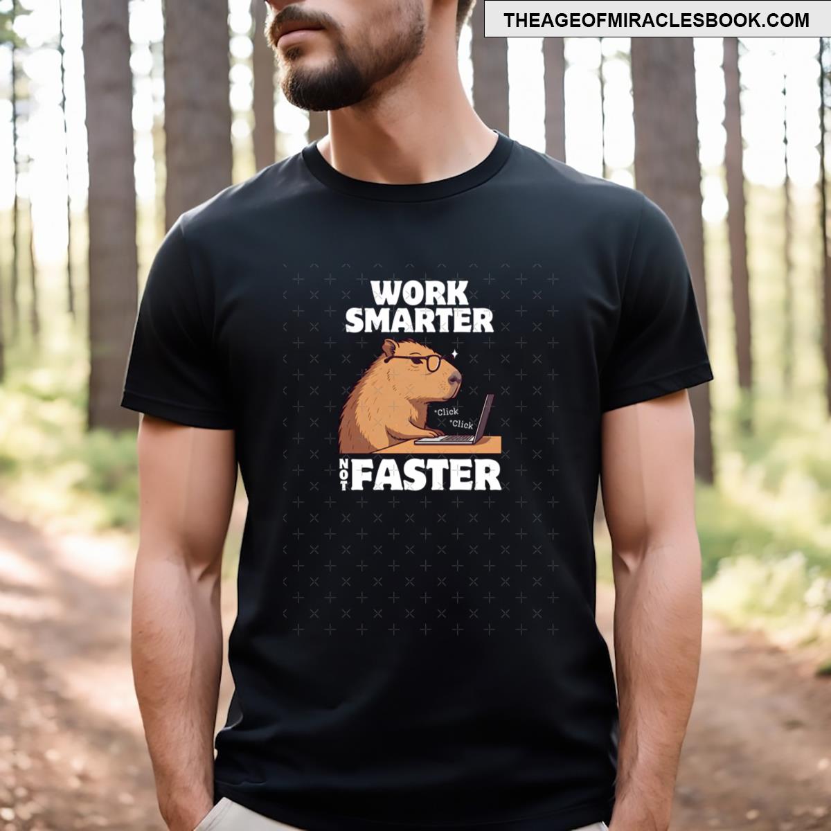 Work Smarter Not Faster T-shirt