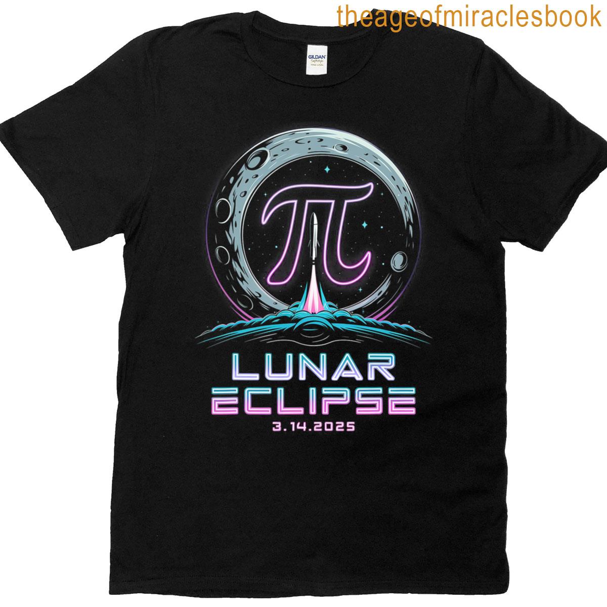 Lunar Eclipse Pi Day 2025 Rocket Launch T-shirt