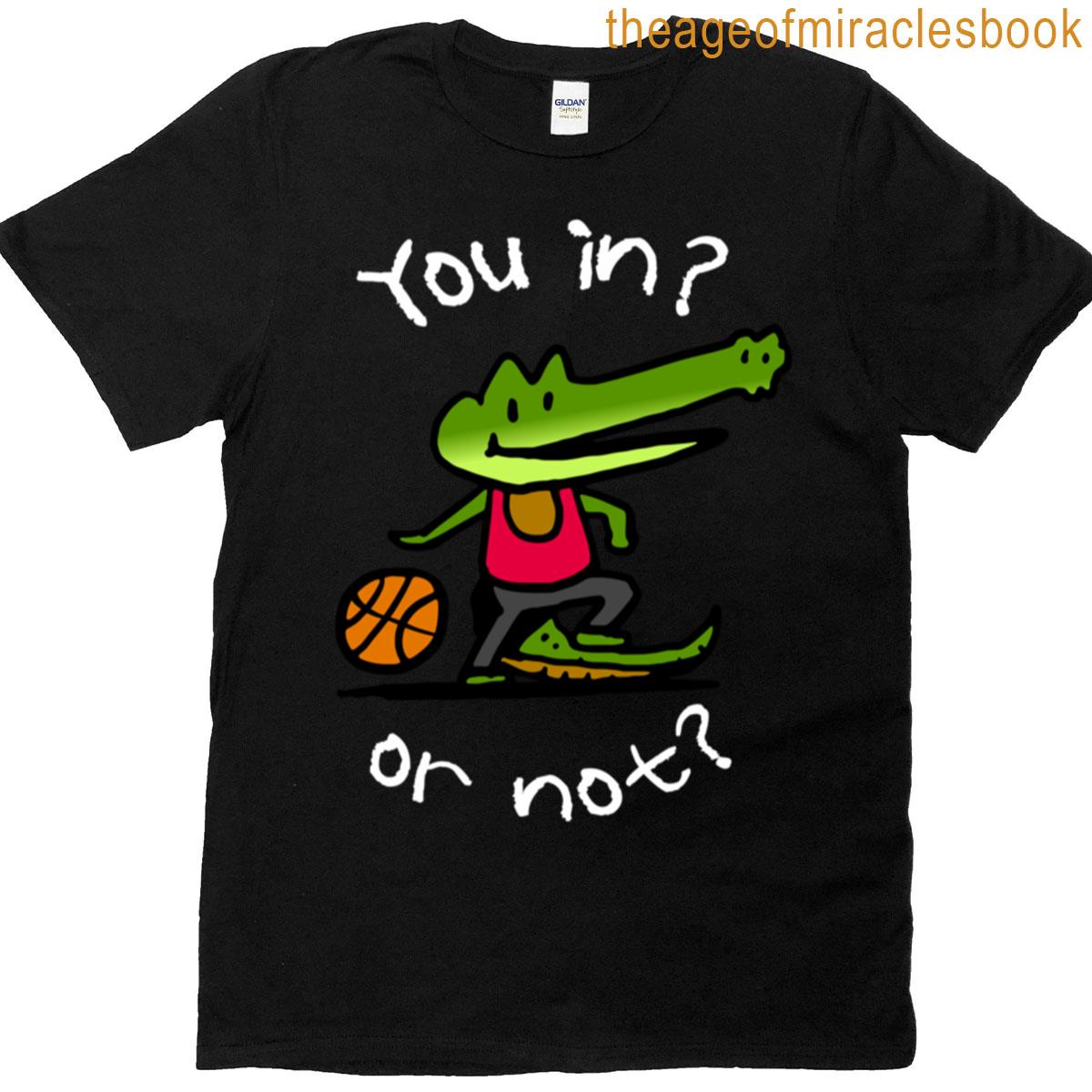 You In Or Not T-shirt