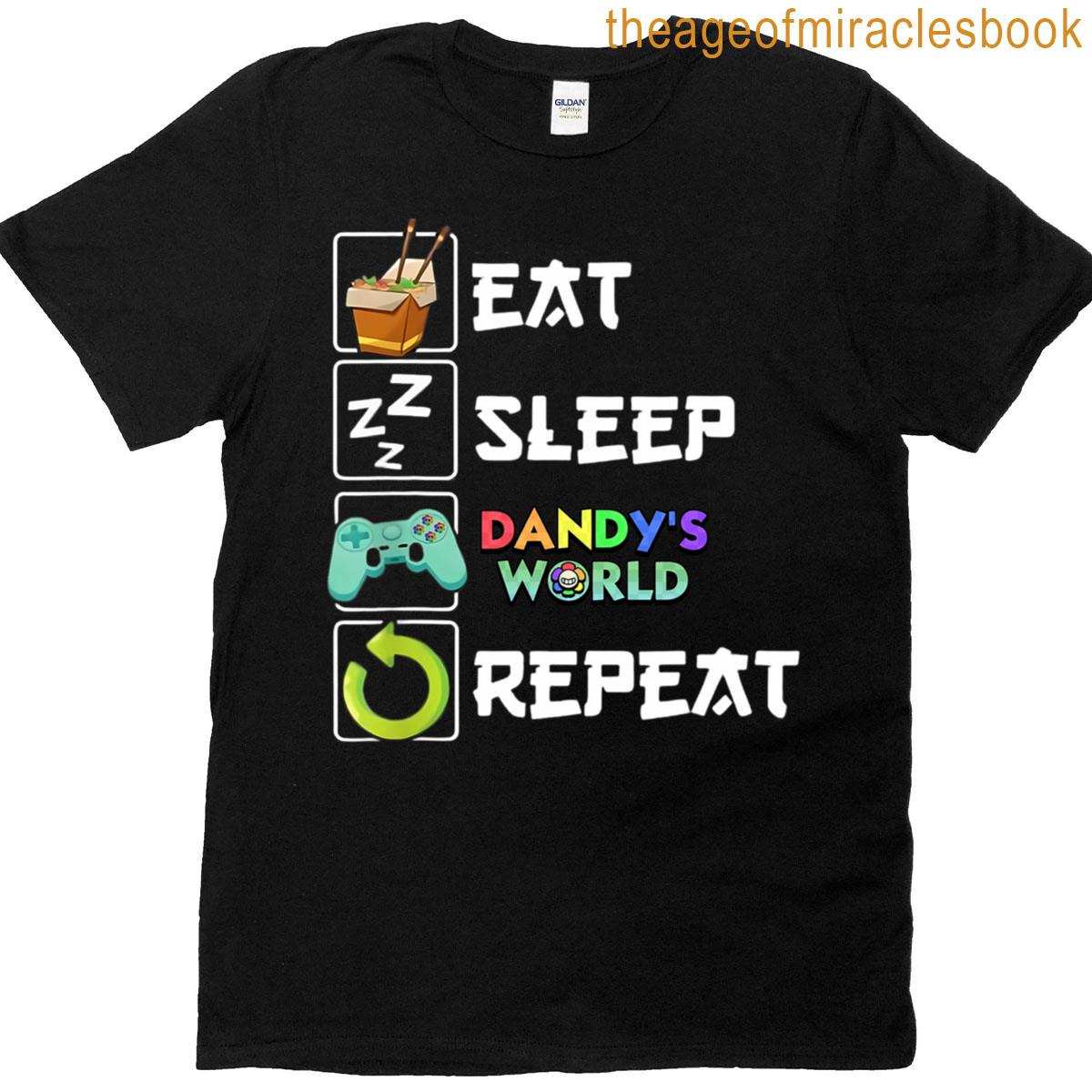 Eat Sleep Dandy\'s World Repeat Funny Gaming Saying Meme Cute T-shirt