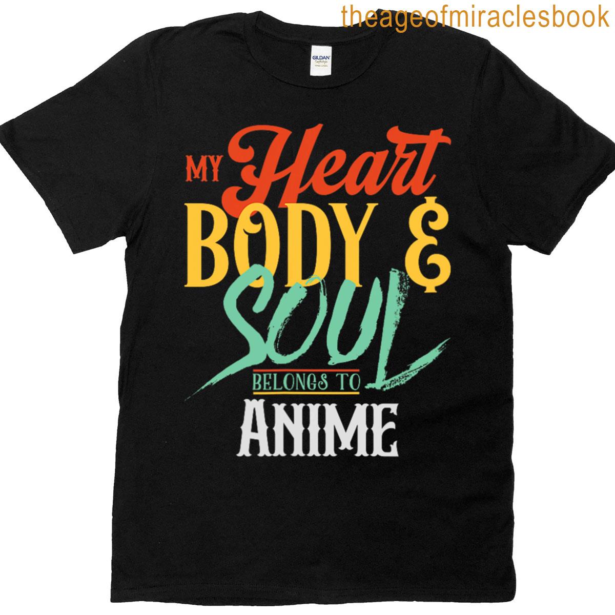 My Heart Body Soul Belongs To Anime T-shirt