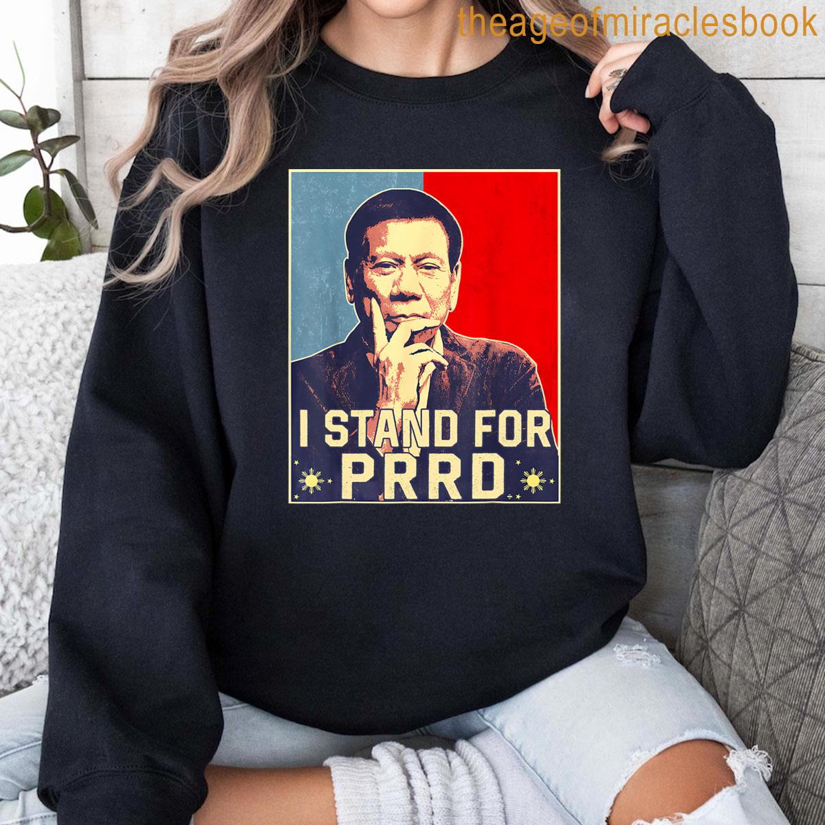 I Stand For Prrd Supporter Digong Duterte Philippine Du30 T-shirt