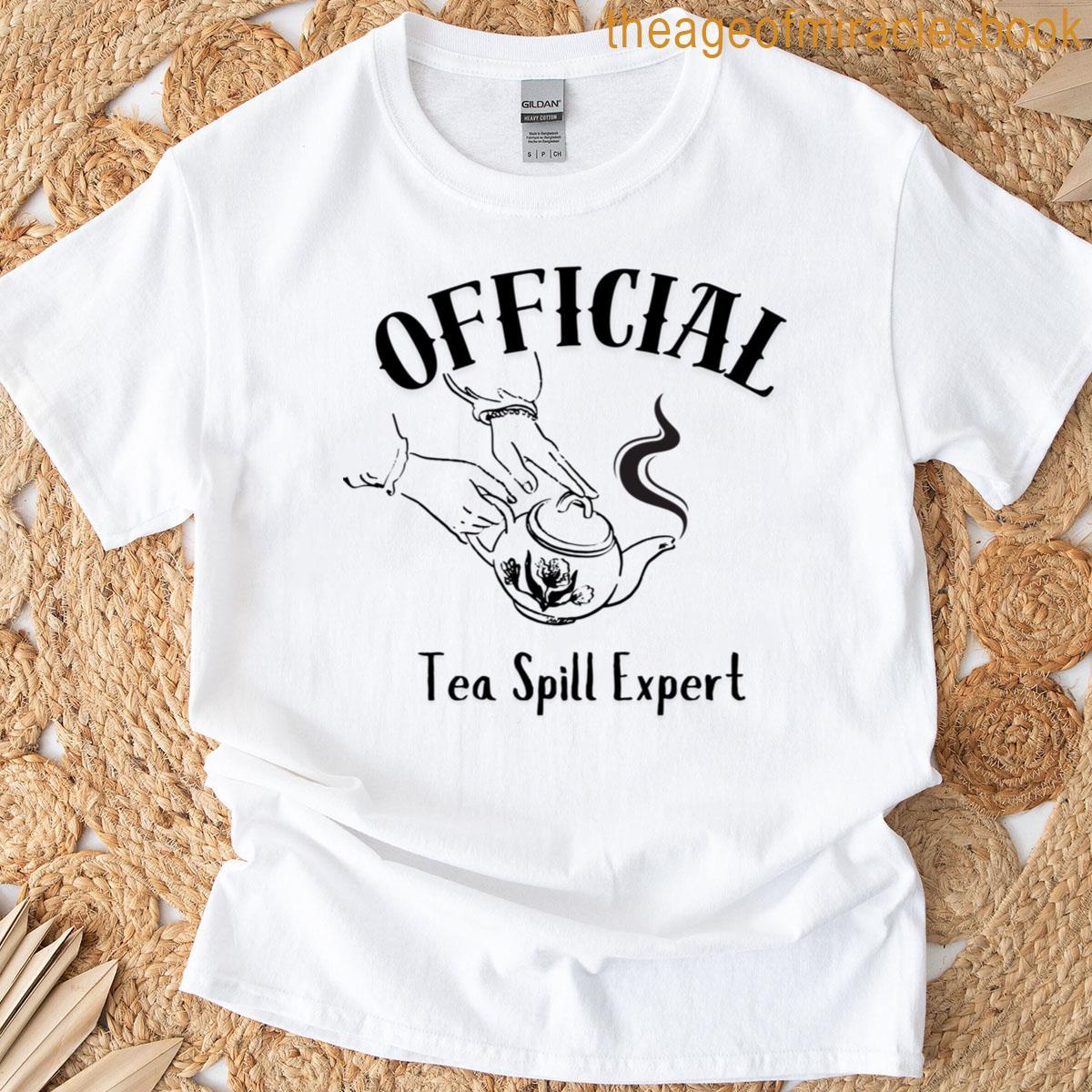 Official Tea Spill Expert Spill The Tea T-shirt