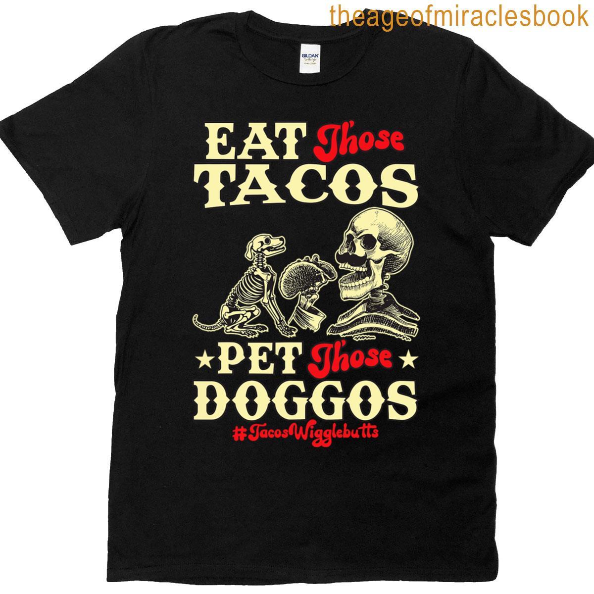 Pet Those Funny Doggo Eat Skull Tacos T-shirt