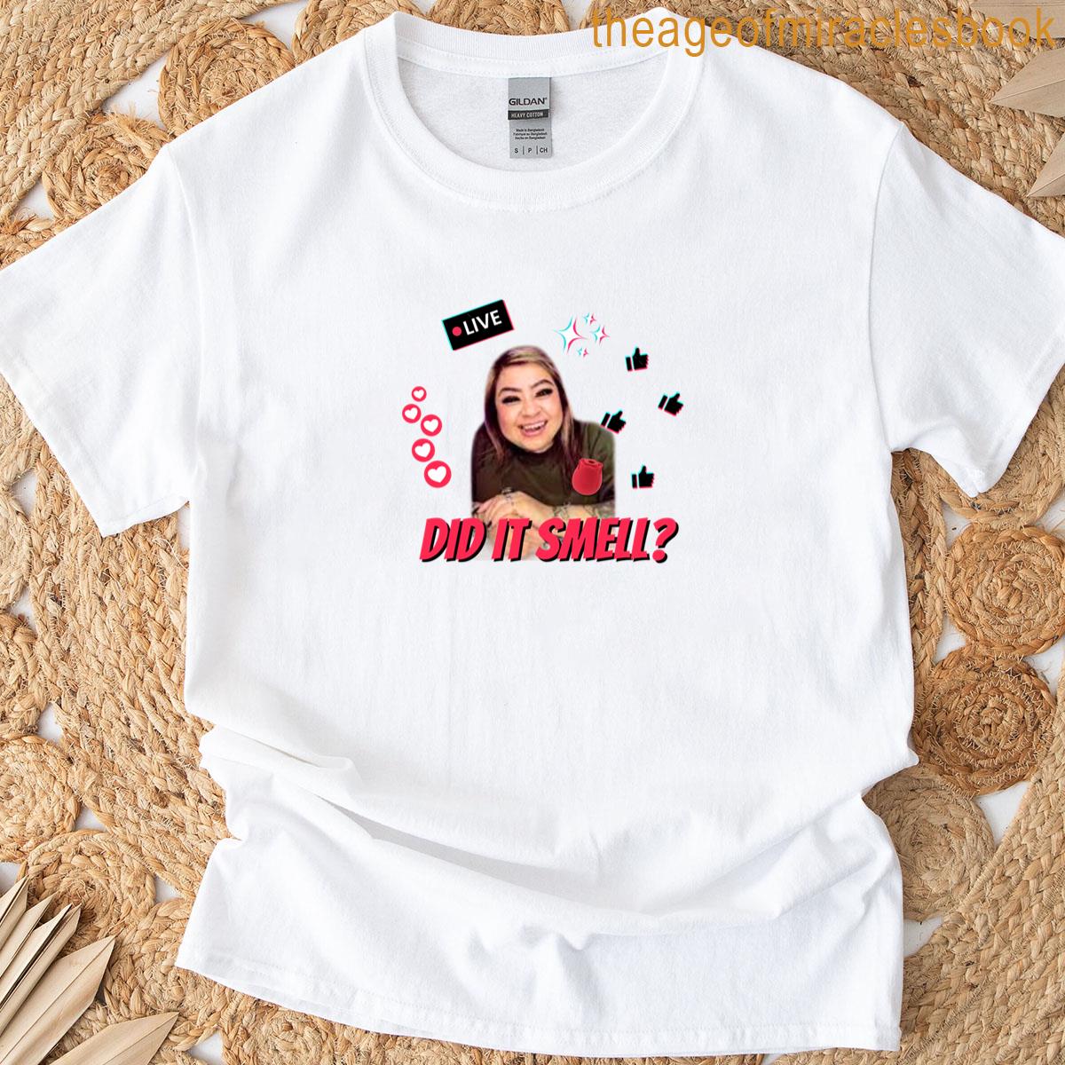 Ash Trevino Did It Smell Tik Tok Live Meme Funny T-shirt