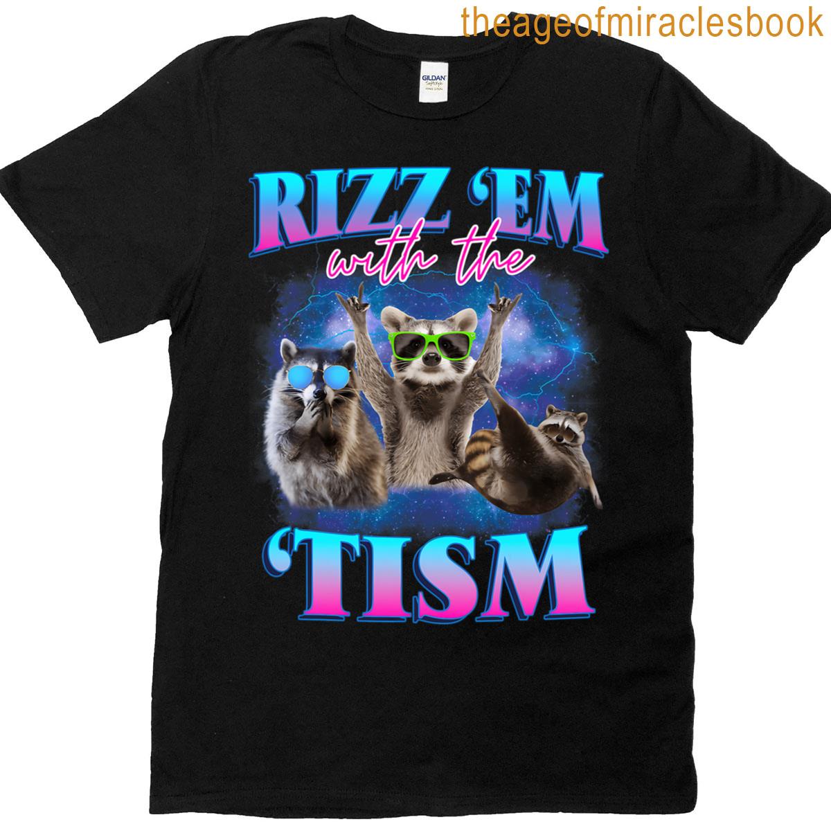 Rizz Em With The Tism Raccoon Meme Autism Awareness T-shirt