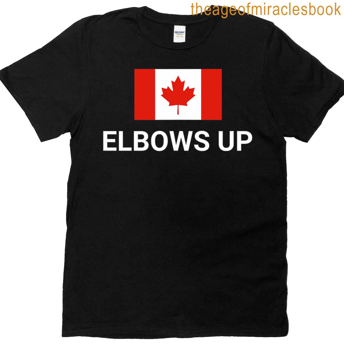 Elbows Up With Canadian Flag Pro Canada T-shirt
