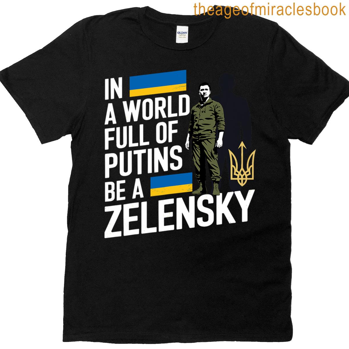 Trump Selensky In A World Full Of Putins Be A Zelensky T-shirt