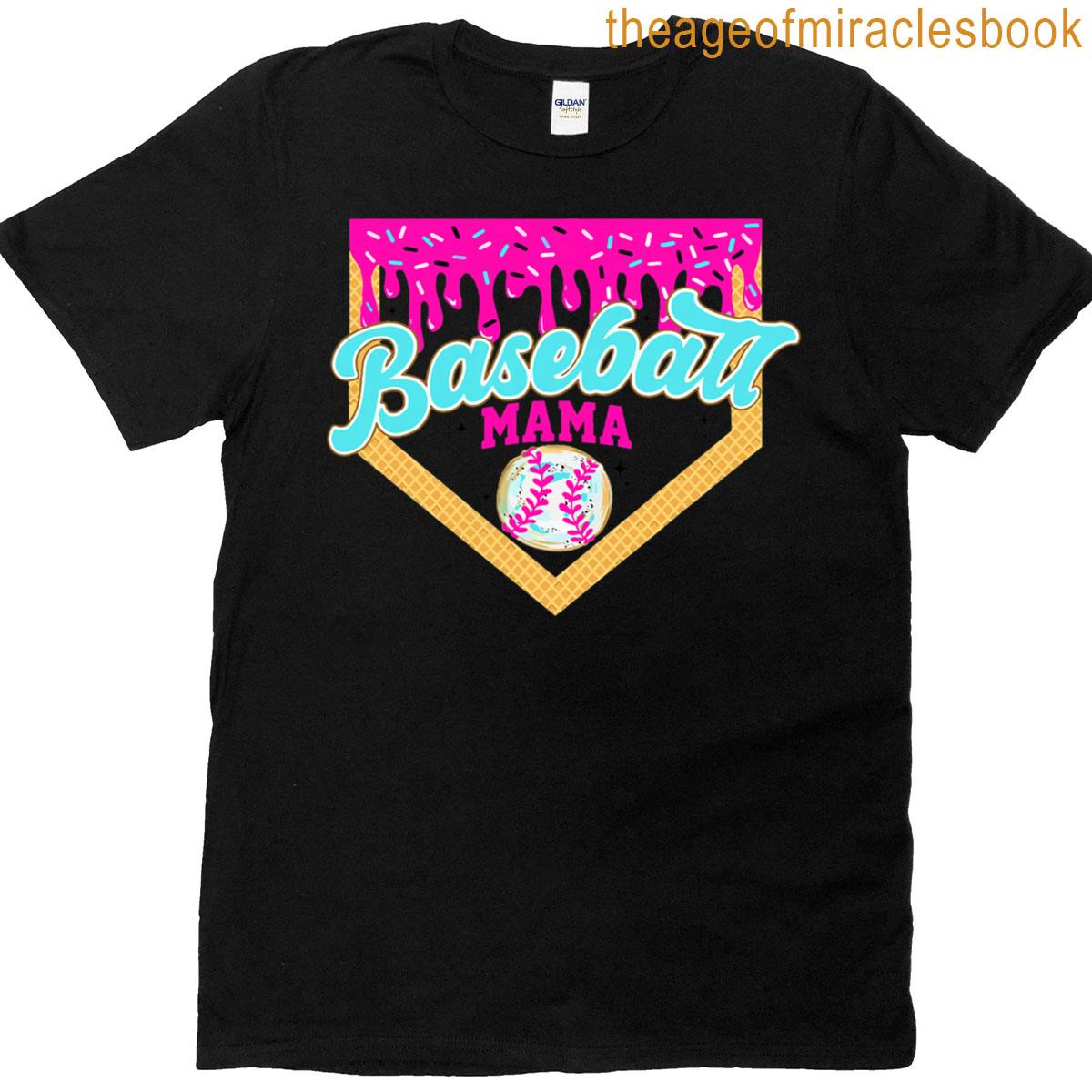 Mothers Day Funny Baseball Ice Cream Drip Mama T-shirt