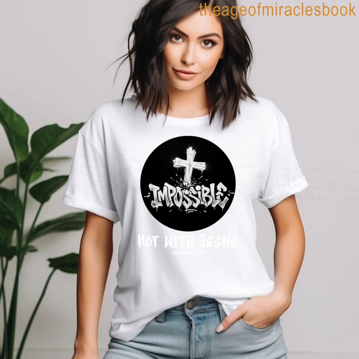Cross Graffiti Style Impossible Not With Jesus Philippians 413 T-shirt