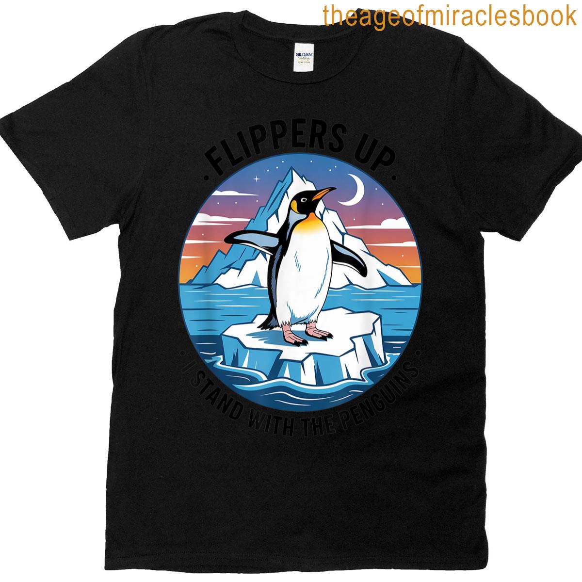 Flippers Up I Stand With The Penguins T-shirt