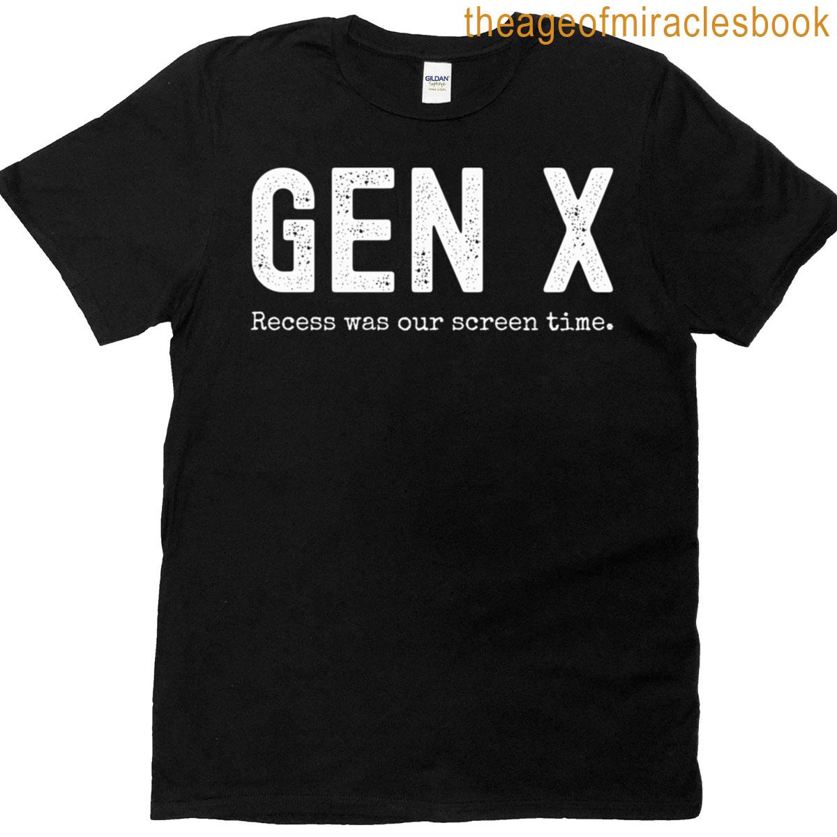 Gen X Recess Was Our Screentime Funny Generation X Saying T-shirt