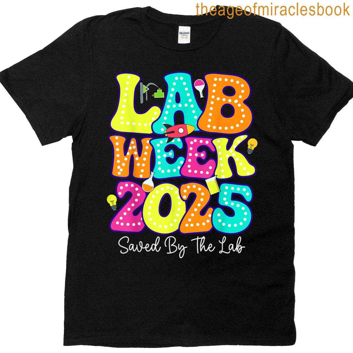 Lab Week 2025 Saved By The Lab Men Women Medical Laboratory T-shirt